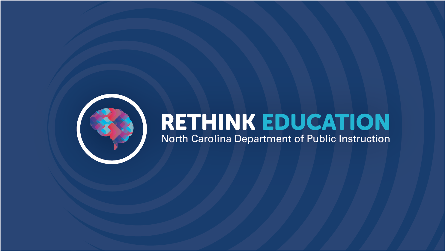 Rethink Education Resources For Districts And Schools NC DPI Rethink Education Resources For Districts And Schools NC DPI